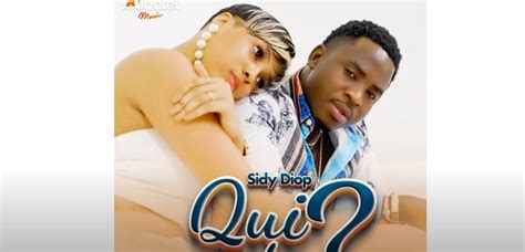 Sidy Diop Dévoile Enfin Son Nouveau Single Qui Es Tu Direct28