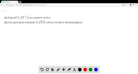 SOLVED A Expand X As A Power Series B Use Part A To Estimate Correct To