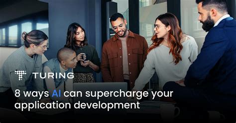 8 Ways Ai Can Supercharge Application Development Turing
