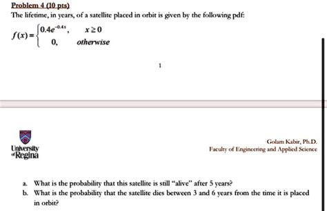 SOLVED Problem 4 10 Pts The Lifetime In Years Of A Satellite