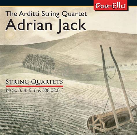 Adrian Jack String Quartets Dxl 1116 Deux Elles Classical Recordings