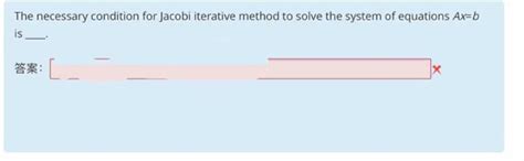 Solved The Necessary Condition For Jacobi Iterative Method