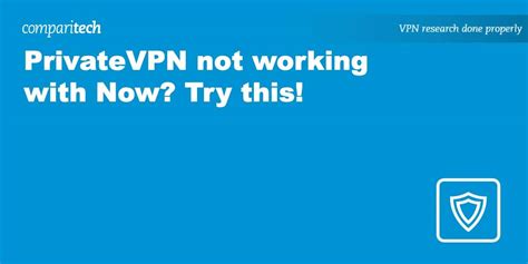 Privatevpn Not Working With Now Try This