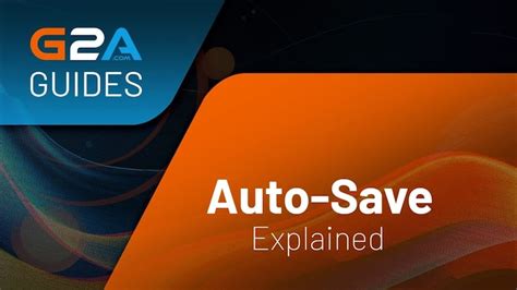 What Is Auto Save In Gaming G2a News