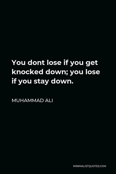 Muhammad Ali Quote You Dont Lose If You Get Knocked Down You Lose If
