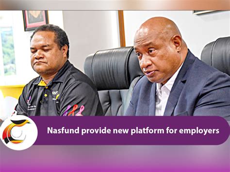 Use Employer Online Portal Nasfund Acting Ceo Encourages Post Courier