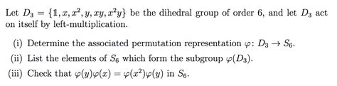 Let D3 1 X X2 Y Xy Xy Be The Dihedral Group