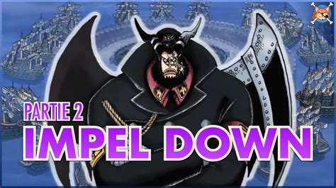 Partie 2 On Vous Dit Tout Sur Impel Down One Piece Explication