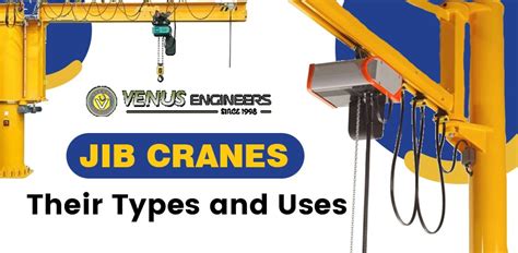 Jib Cranes Their Types And Uses Venus Engineers Crane Hoists