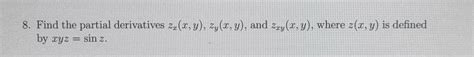 Solved 8 Find The Partial Derivatives Zz X Y Zy X Y