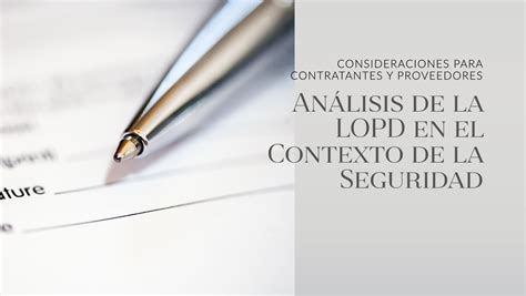 Análisis De La Ley Orgánica De Protección De Datos Personales Lopd En