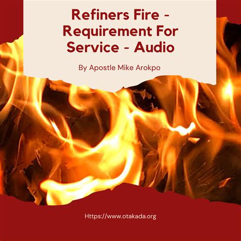 Refiners Fire Requirement For Service By Apostle Mike Orokpo In Audio