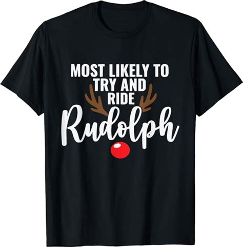 Most Likely To Try Ride Rudolph Funny Couples Christmas T Shirt Buy T