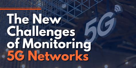 The New Challenges Of Monitoring G Networks