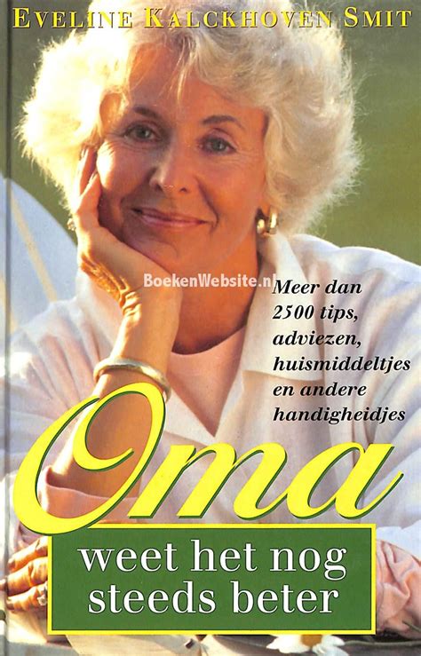 Oma Weet Het Nog Steeds Beter Kalckhoven Smit Eveline Boekenwebsitenl
