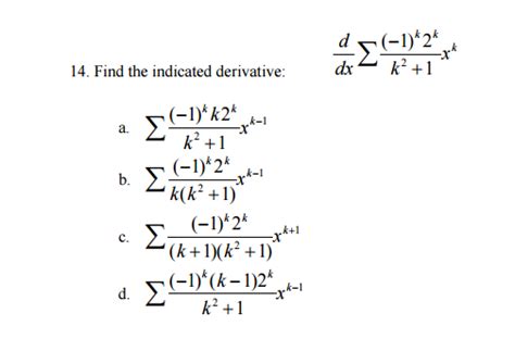 solved find the indicated derivative d dx sigma 1 k
