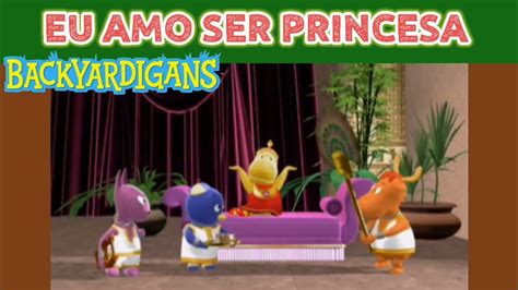 Os Backyardigans Eu Amo Ser Princesa Parte 2 Pablo Tayrone Tasha