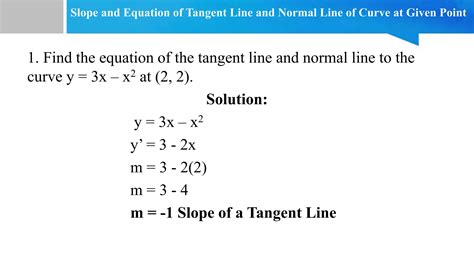 Slope And Equation Of Tangent Line And Normal Line Of Curve At Given Point Pptx