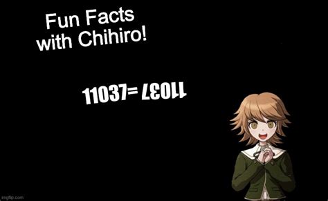 Fun Facts With Chihiro Template Danganronpa Thh Memes Imgflip