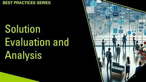 Solution Evaluation And Analysis