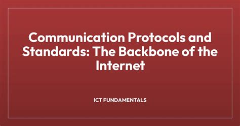 Communication Protocols And Standards The Backbone Of The Internet Lis Library And Information