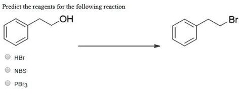 SOLVED: Predict the reagents for the following reaction OH HBr NBS PBr3