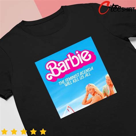 Barbie And Ken Barbie Barbie The Feminist Agenda Will Kill Us All Shirt