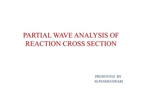 Npp Partial Wave Analysis Of Reaction Cross Section1pptx