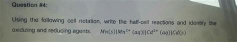 Solved Question 4 Using The Following Cell Notation Write