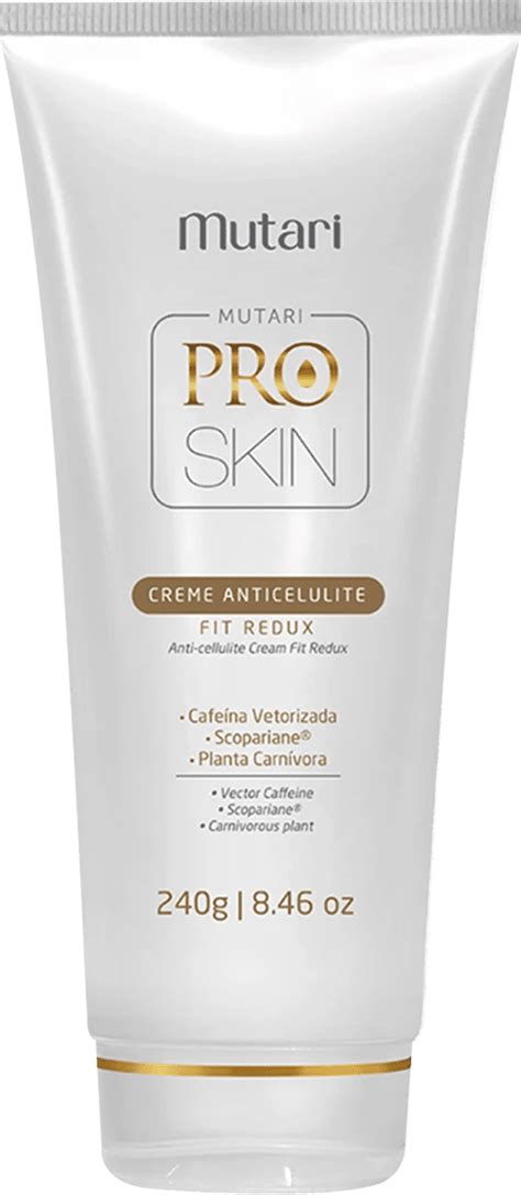 Creme Anticelutite Mutari Pro Skin Fit Redux Beleza Na Web