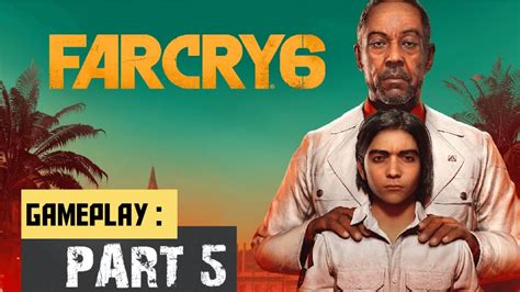 Farcry 6 Part 5 Youtube