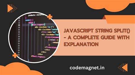 Javascript String Split A Complete Guide With Explanation Codemagnet