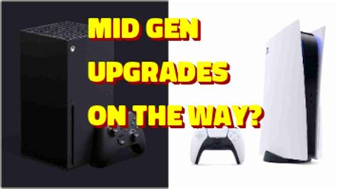 Mid Gen Upgrades On The Way Lv1 Gaming