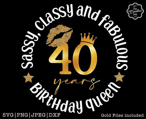 Sassy Classy Fabulous 40 Svg Queen 4040 And Fabulous Svg40th