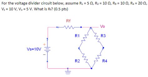 [solved] for the voltage divider circuit below assume