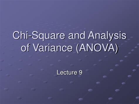 Ppt Chi Square And Analysis Of Variance Anova Powerpoint