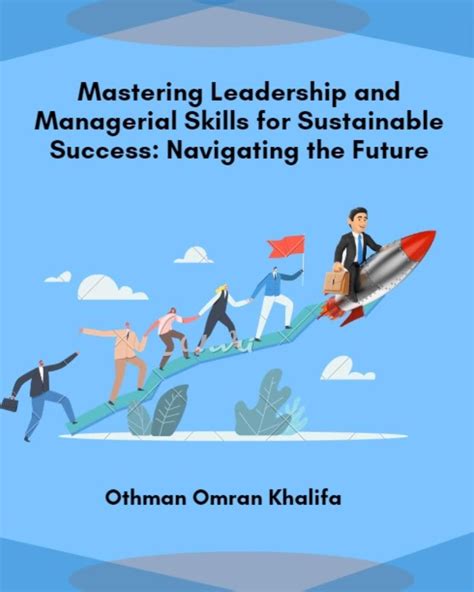 Mastering Leadership And Managerial Skills For Sustainable Success