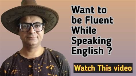 How To Be Fluent While Speaking English Fluent English How To Speak English YouTube