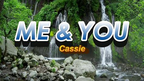 Cassie Me And You Lyrics Youtube Music