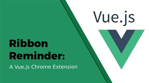 ribbon reminder a vue js chrome extension