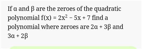 If Alpha And Beta Are The Zeroes Of The Quadratic Polynomial Mathrm
