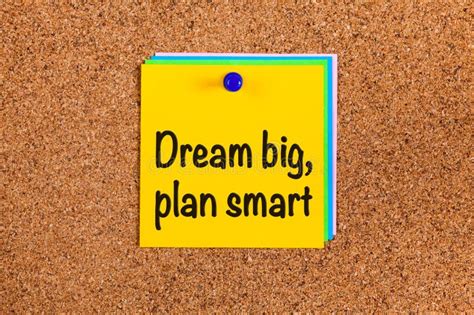 Yellow Note With Words Dream Big Plan Smart On A Cork Board Stock Image Image Of Words