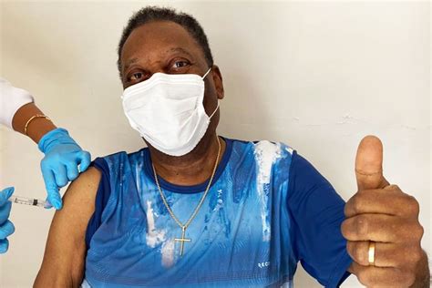Pelé é Vacinado Contra A Covid 19 Dia Inesquecível Cardoso