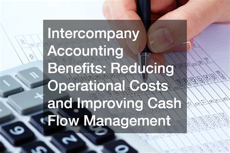 Intercompany Accounting Benefits Reducing Operational Costs And