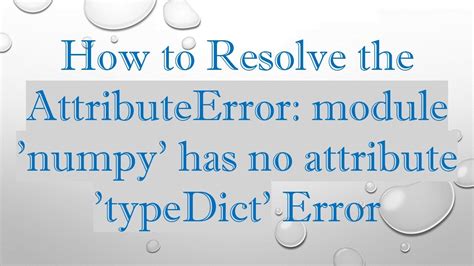 How To Resolve The Attributeerror Module Numpy Has No Attribute