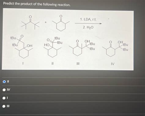 [Solved] Predict the product of the following reaction. 1. LDA, r.t. 2. H2O... | Course Hero