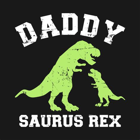 Daddy Saurus Rex Dinosaur Fathers Day T For Dad Daddy Saurus Rex