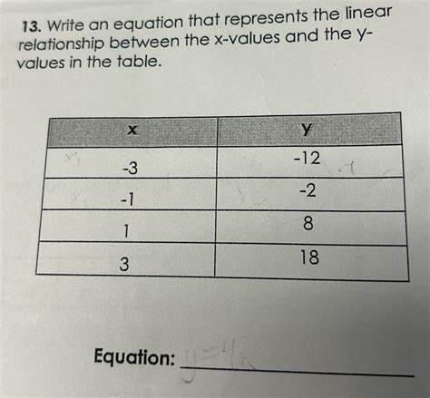 13 write an equation that represents the linear relationship between the x values and t [algebra]