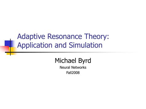Ppt Adaptive Resonance Theory Application And Simulation Powerpoint Presentation Id 1023696