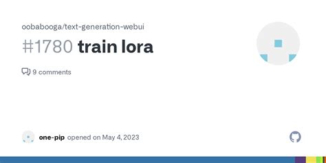 Train Lora · Issue 1780 · Oobaboogatext Generation Webui · Github